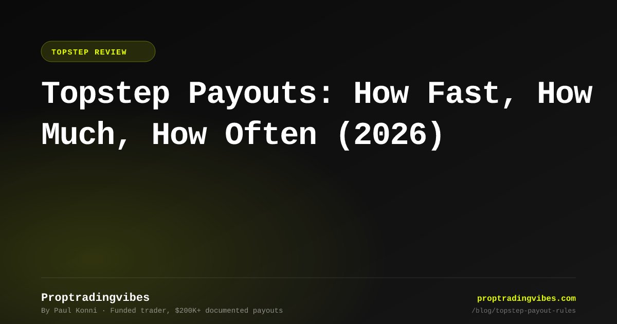 Topstep Payouts 2026: $5K First Cap, 100/90 Split, Wise